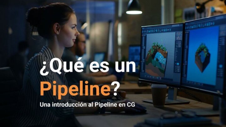 ¿Qué es un Pipeline? Una Introducción al Pipeline en CG
