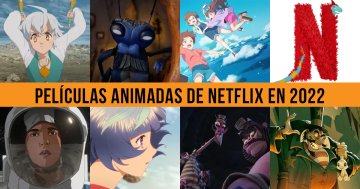 Películas de Animación de Netflix a Estrenarse en 2022